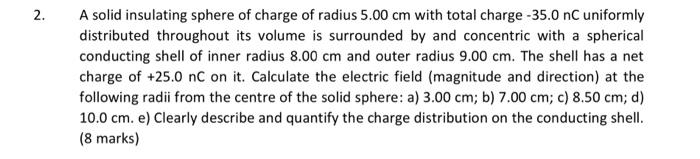 Solved A solid insulating sphere of charge of radius 5.00 cm | Chegg.com