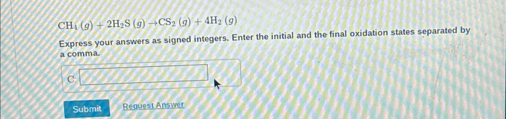 Solved CH4(g)+2H2S(g)→CS2(g)+4H2(g)Express your answers as | Chegg.com