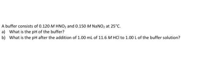 Solved A buffer consists of 0.120 M HNO2 and 0.150 M NaNO2 | Chegg.com