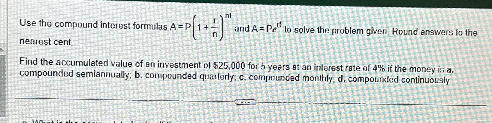 Solved Use the compound interest formulas A=P(1+rn)nt ﻿and | Chegg.com