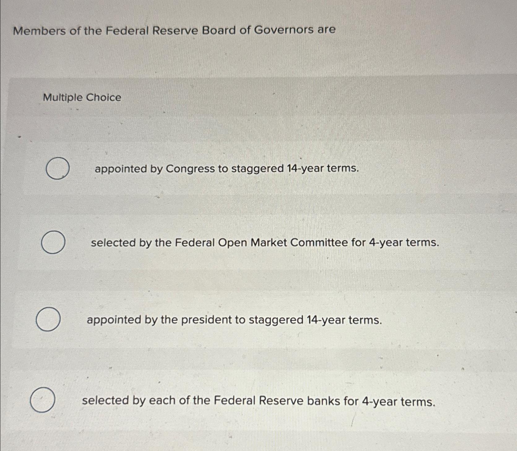 Solved Members of the Federal Reserve Board of Governors | Chegg.com