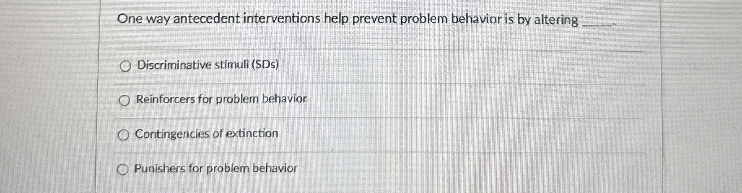 Solved One way antecedent interventions help prevent problem | Chegg.com