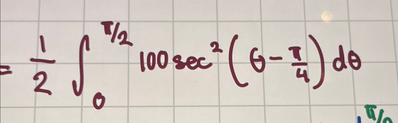 Solved =12∫0π2100sec2(θ-π4)dθ | Chegg.com