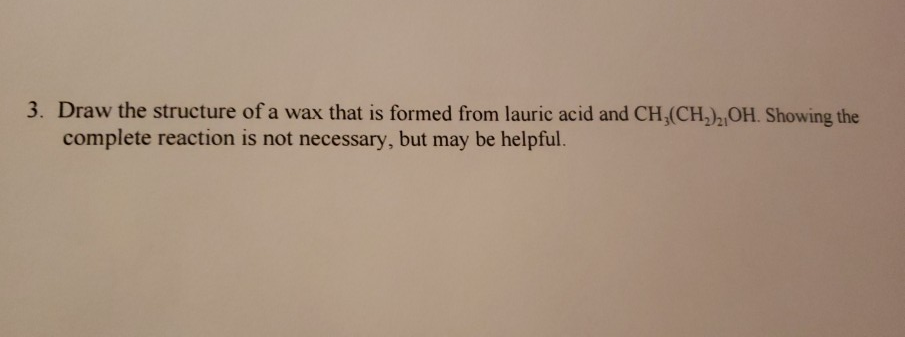 Solved 3. Draw the structure of a wax that is formed from | Chegg.com