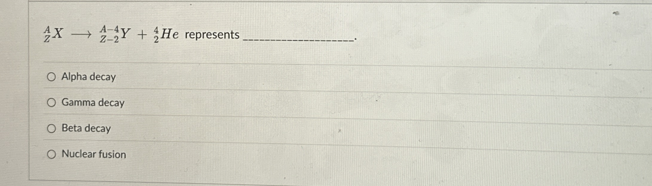 Solved ?ZAxlongrightarrowZ-2A-4Y+?24He ﻿represents Alpha | Chegg.com