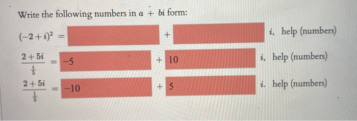 Solved Write the following numbers in a + bi form: (-2+i)2 = | Chegg.com