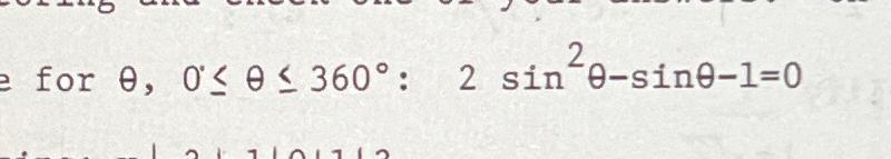 Solved By factoring solve for θ,0≤θ≤360°:2sin2θ-sinθ-1=0 | Chegg.com