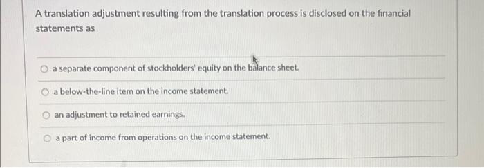 Solved A translation adjustment resulting from the | Chegg.com