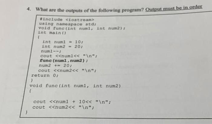 Solved 4 What Are The Outputs Of The Following Program 