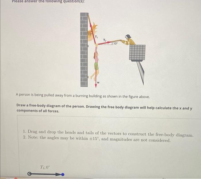 Solved A person is being pulled away from a burning building | Chegg.com