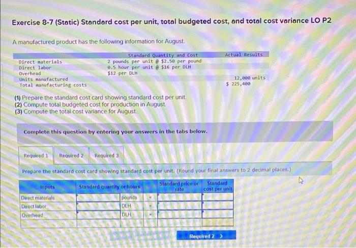 Solved Exercise 8-7 (Static) Standard cost per unit, total | Chegg.com
