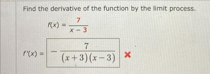 Solved Find the derivative of the function by the limit | Chegg.com
