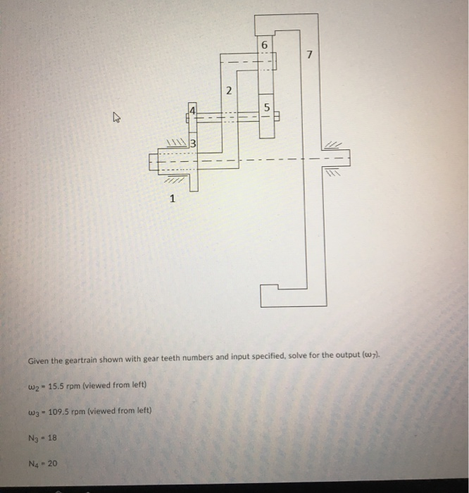 Solved Given the geartrain shown with gear teeth numbers and | Chegg.com