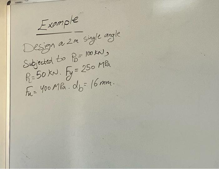 Solved Example Design a 2 m single angle Subjected to | Chegg.com