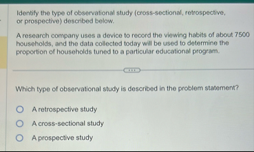 Solved Identify the type of observational study | Chegg.com