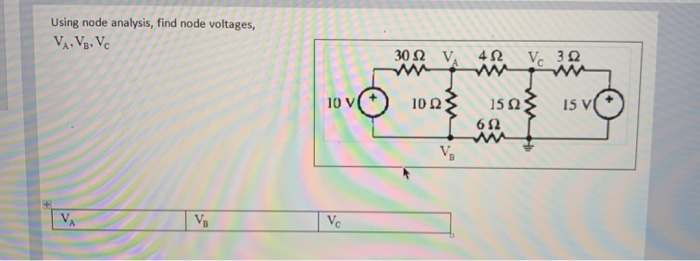 Solved Using node analysis, find node voltages, V. V. Vc Vc | Chegg.com