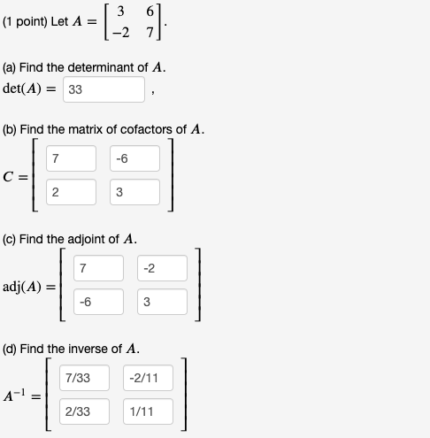 Solved (1 ﻿point) ﻿Let A=[36-27].(a) ﻿Find the determinant | Chegg.com