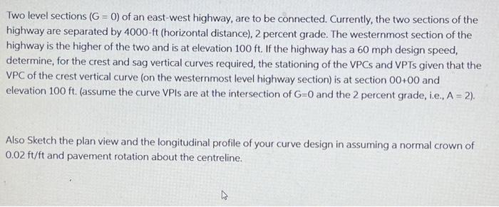 Solved Two level sections ( G=0 ) of an east-west highway, | Chegg.com