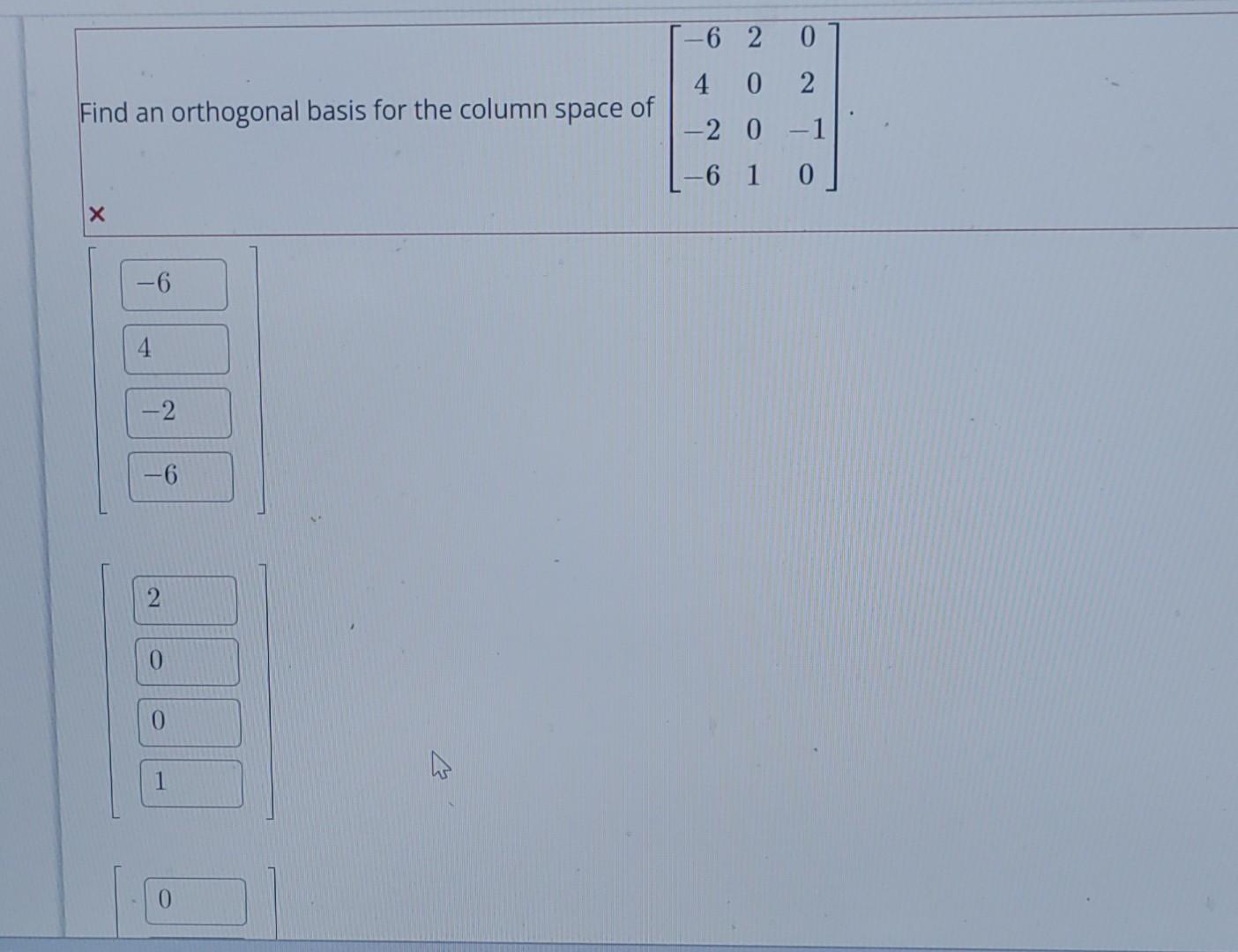 Solved Find an Orthogonal basis for the column space of a | Chegg.com