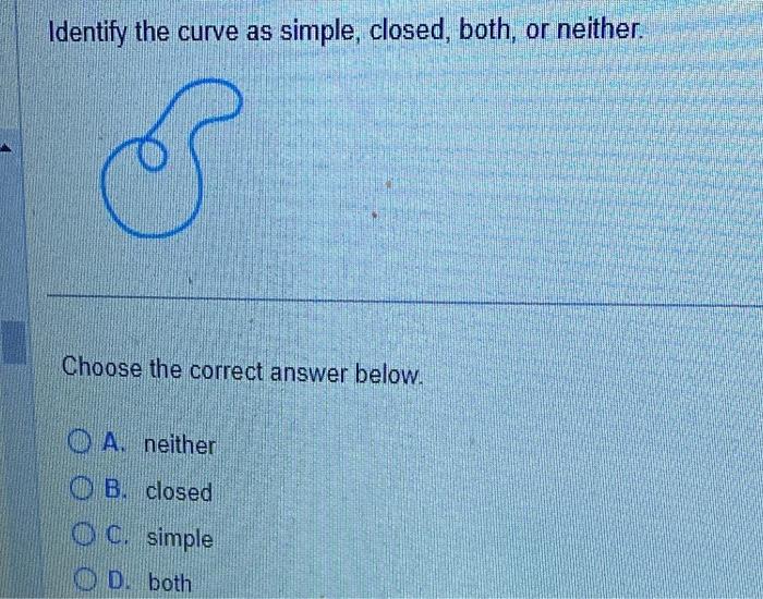 Solved Identify the curve as simple, closed, both, or | Chegg.com
