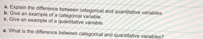Solved a. Explain the difference between categorical and | Chegg.com
