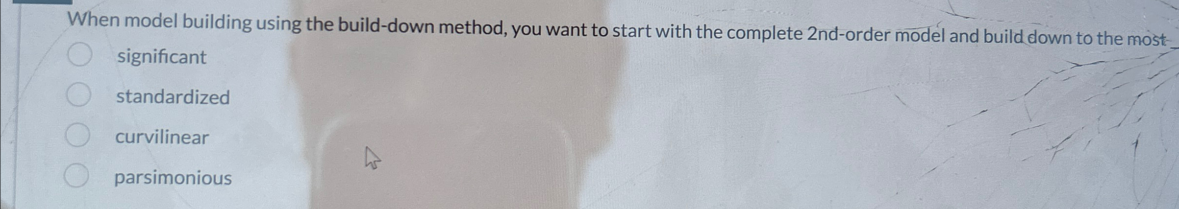 Solved When model building using the build-down method, you | Chegg.com