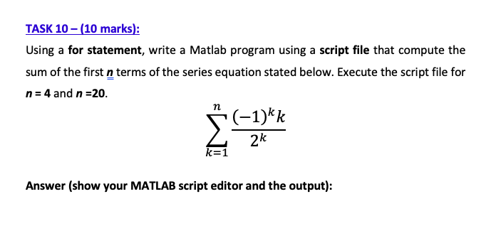 TASK 10 - (10 marks):Using a for statement, write a | Chegg.com TASK 10 - (10 marks):Using a for statement, write a | Chegg.com