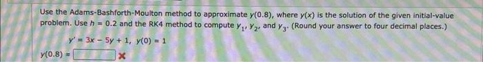 Solved Use the Adams-Bashforth-Moulton method to approximate | Chegg.com
