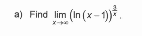 Solved a) Find lim (In (x - 1))* | Chegg.com