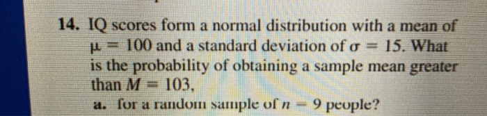 Solved 14 Iq Scores Form A Normal Distribution With A Mean