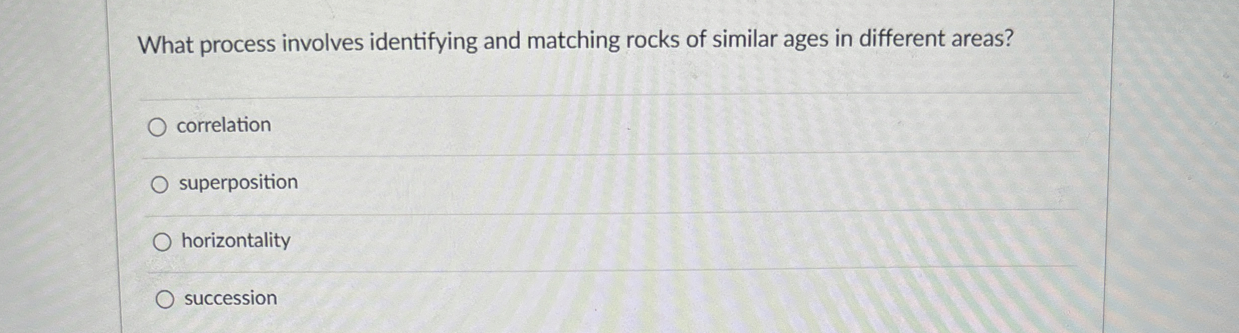 Solved What process involves identifying and matching rocks | Chegg.com