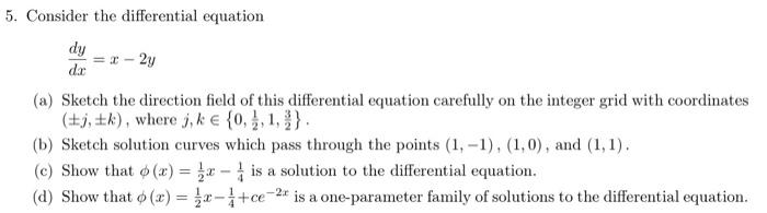 Solved 5. Consider the differential equation dxdy=x−2y (a) | Chegg.com