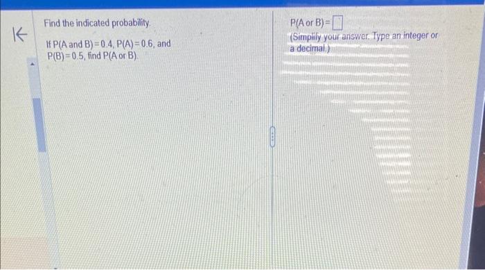 Solved Find the indicated probability. P(A or B)= (Simplily | Chegg.com