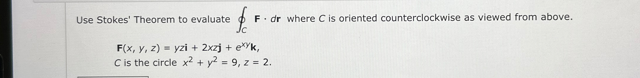 Solved Use Stokes' Theorem to evaluate o∫C﻿F*dr ﻿where C ﻿is | Chegg.com