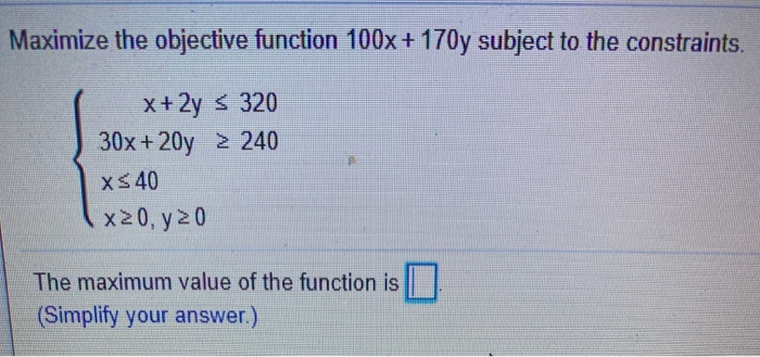Solved Maximize The Objective Function 100x 170y Subject