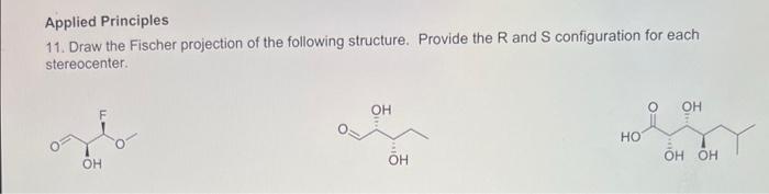 Solved Applied Principles 11. Draw the Fischer projection of | Chegg.com
