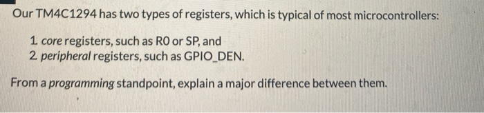 Solved Our TM4C1294 has two types of registers, which is | Chegg.com