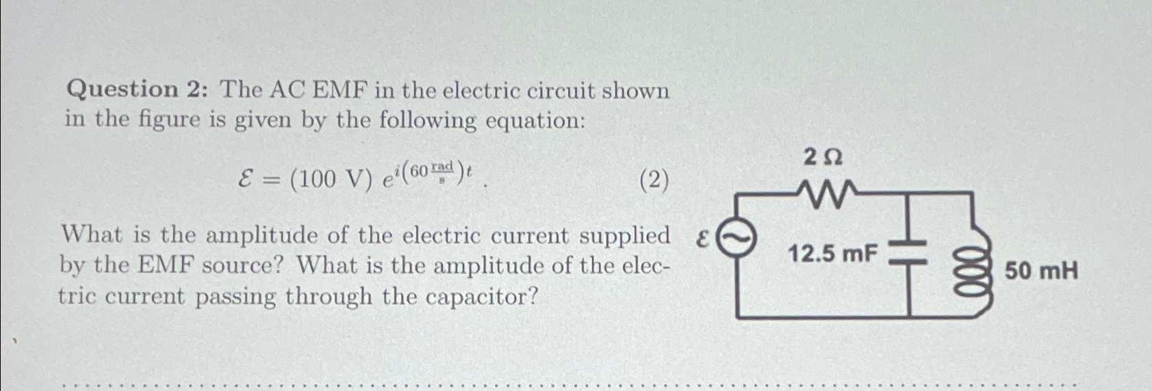 Solved Question 2: The AC EMF in the electric circuit shown | Chegg.com