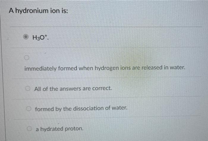 Solved A hydronium ion is: OH30* immediately formed when | Chegg.com