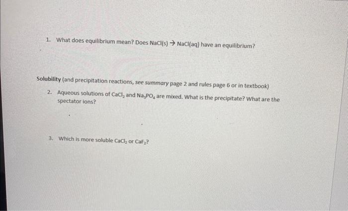 Solved 1. What does equilibrium mean? Does NaCl(s)→NaCl(aq) | Chegg.com