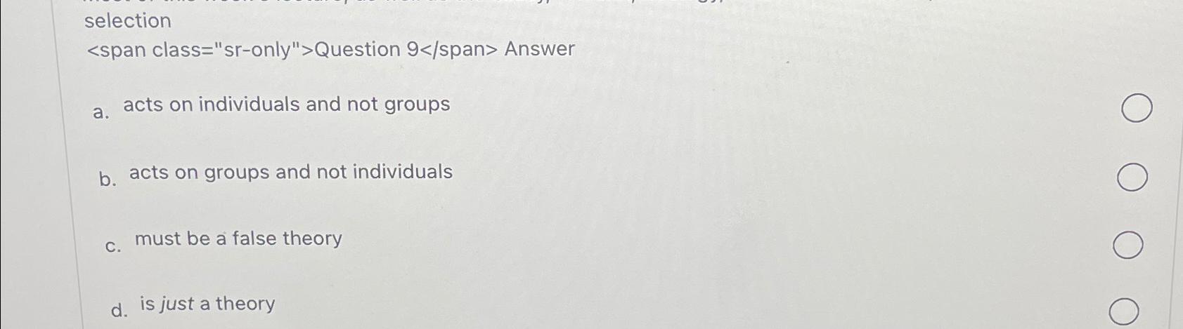 Solved selection ﻿Answera. ﻿acts on individuals and not | Chegg.com