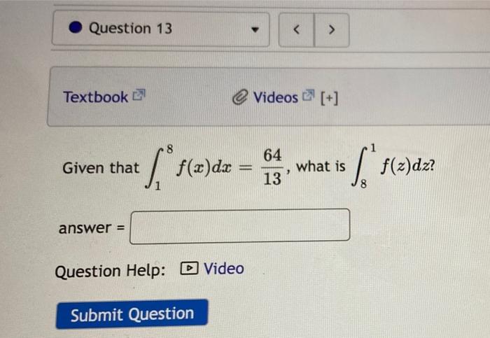 Solved Given that ∫18f(x)dx=1364, what is ∫81f(z)dz ? answer | Chegg.com