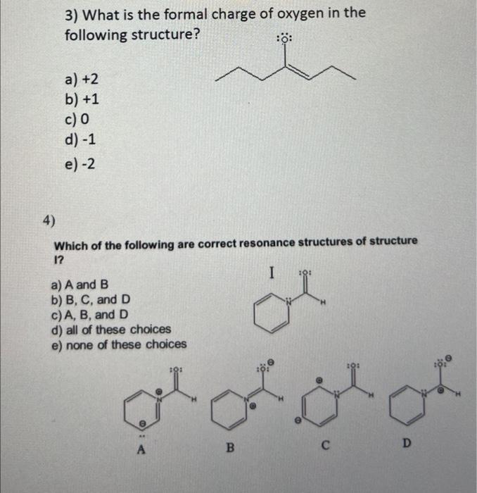 Solved 3) What is the formal charge of oxygen in the | Chegg.com