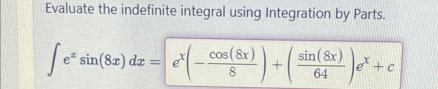 Solved Evaluate the indefinite integral using Integration by | Chegg.com