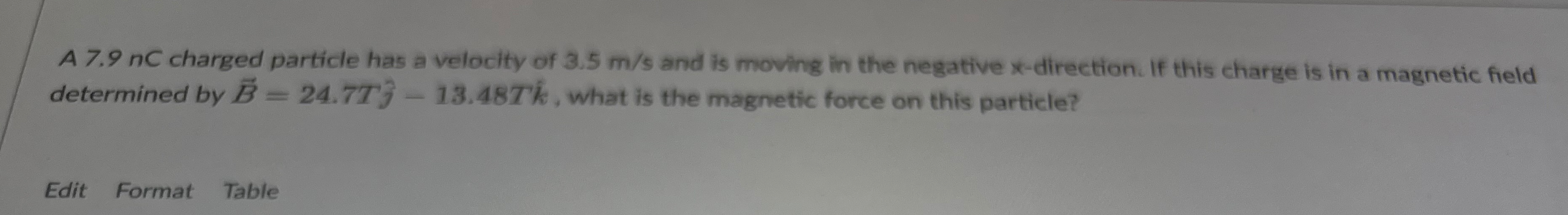 Solved A 7.9nC ﻿charged particle has a velocity of 3.5ms | Chegg.com
