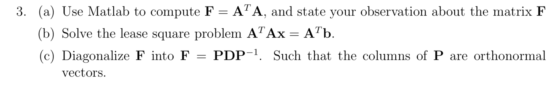 (a) ﻿Use Matlab to compute F=ATA, ﻿and state your | Chegg.com