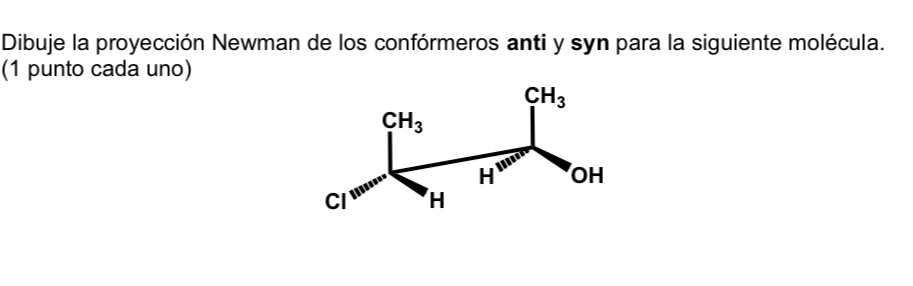 Solved Dibuje la proyección Newman de los confórmeros anti y | Chegg.com