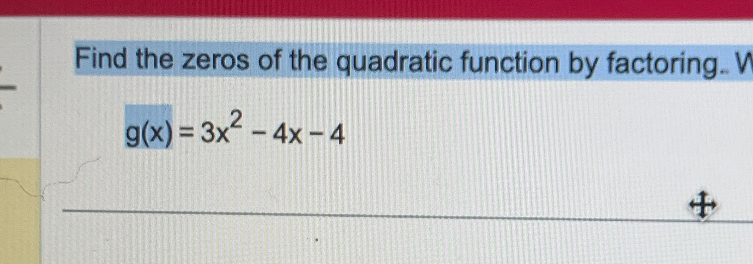 Solved Find the zeros of the quadratic function by | Chegg.com