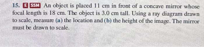 Solved 15. E 5Sm An object is placed 11 cm in front of a | Chegg.com