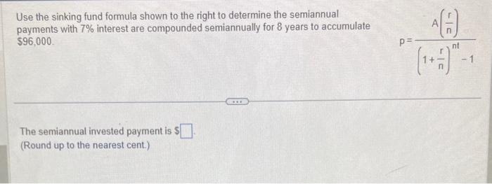 Solved Use the sinking fund formula shown to the right to | Chegg.com